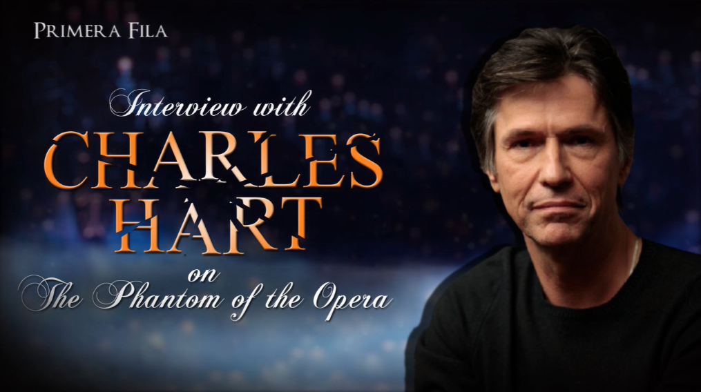 Interview with Charles Hart on ‘The Phantom of the Opera’ – First Night ...